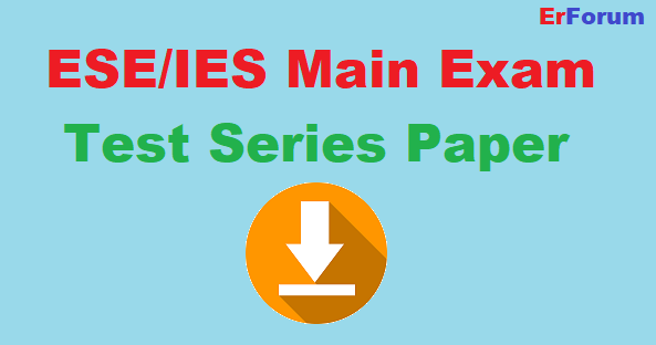 IES/ESE Mains Test Series Paper For All Branches
