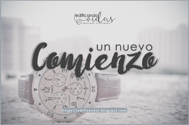 Un Nuevo Comienzo | Edificando Vidas | Recursos Cristianos