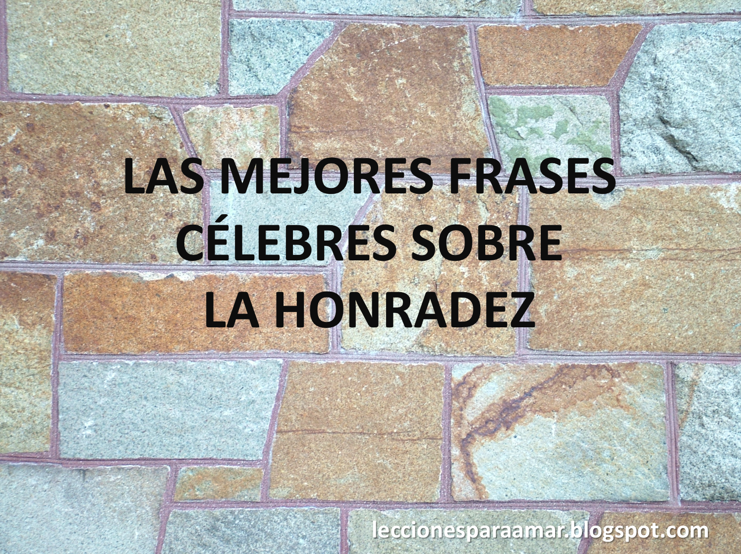 Lecciones para amar: Frases célebres sobre la honradez