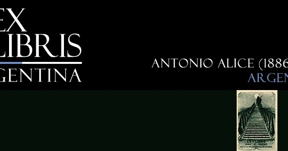 Ex Libris Argentina: ANTONIO ALICE. Argentina (1886-1943)