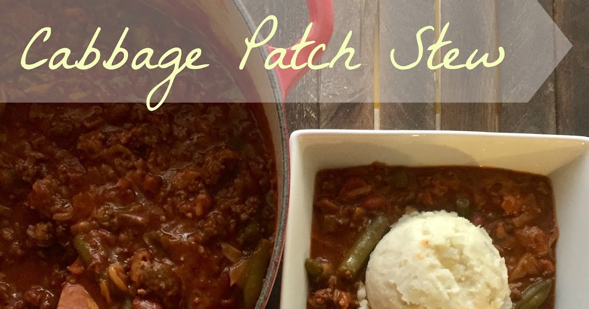 The Busy Broad: Cabbage Patch Stew