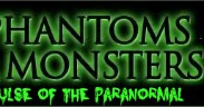 Phantoms and Monsters - Real Cryptid Encounter Reports - Fortean Researcher Lon Strickler