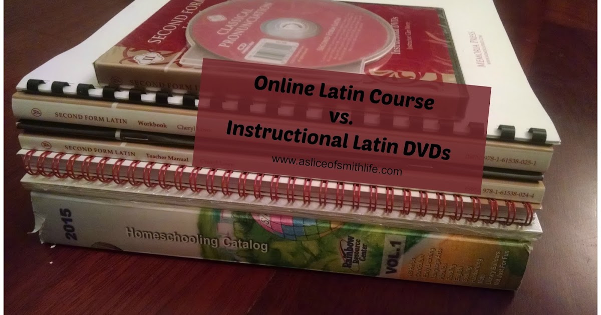 A Slice of Smith Life: Online Latin Course Vs. Instructional Latin DVDs