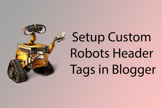 How To Setup Custom Robots Header Tags In Blogger Smartpik2 How To Setup Custom Robots Header Tags In Blogger Smartpik2