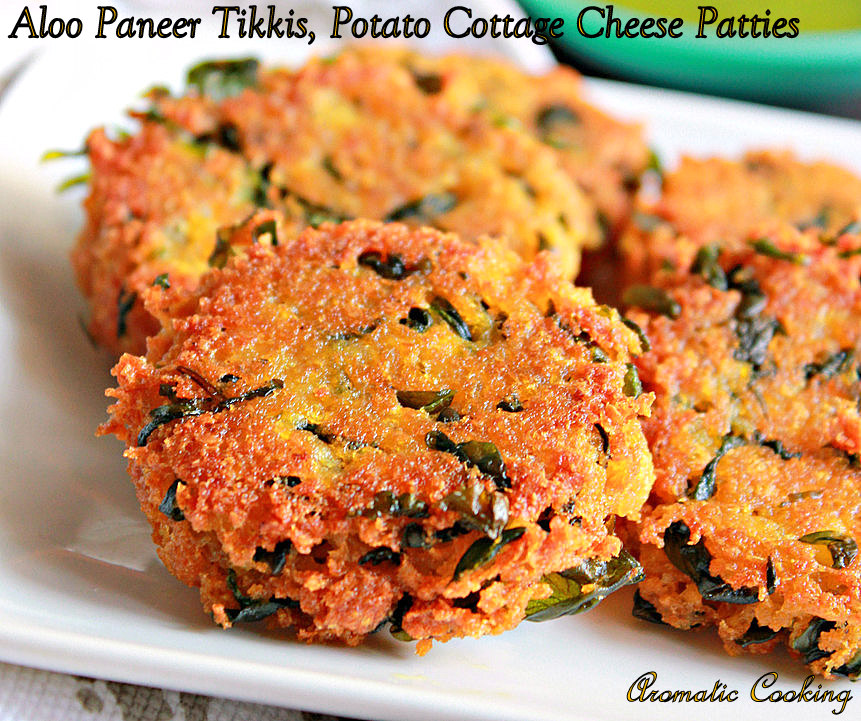Aromatic Cooking: Aloo Paneer Tikkis, Potato Cottage Cheese Patties