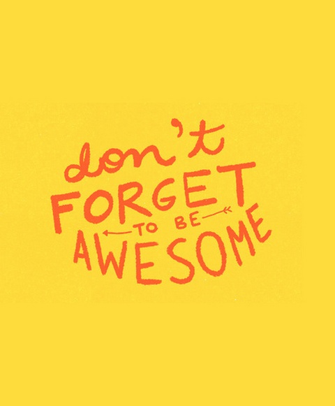 Dont forget to be awesome | Saying Pictures
