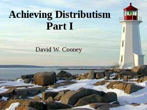 Practical Distributism: Achieving Distributism - Part I