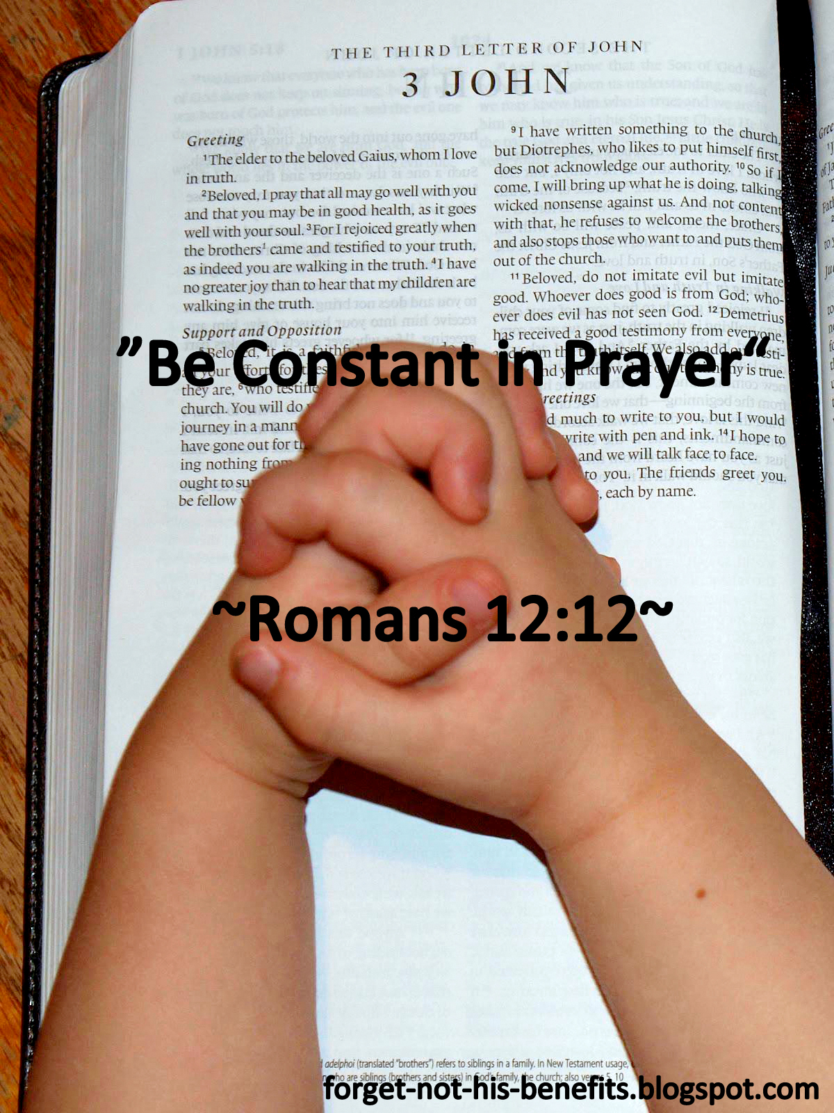 Forget Not His Benefits: Thoughts on Romans 12; Be Constant in Prayer