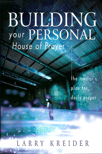 Equippers Tool Box: Building Your Personal House of Prayer