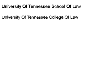 University Of Tennessee College Of Law - University Of Tennessee School ...