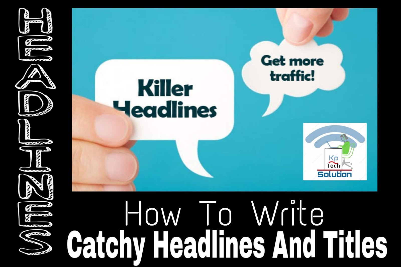 How to Write Catchy Headlines and Titles - Best Formula - KpTechSolution