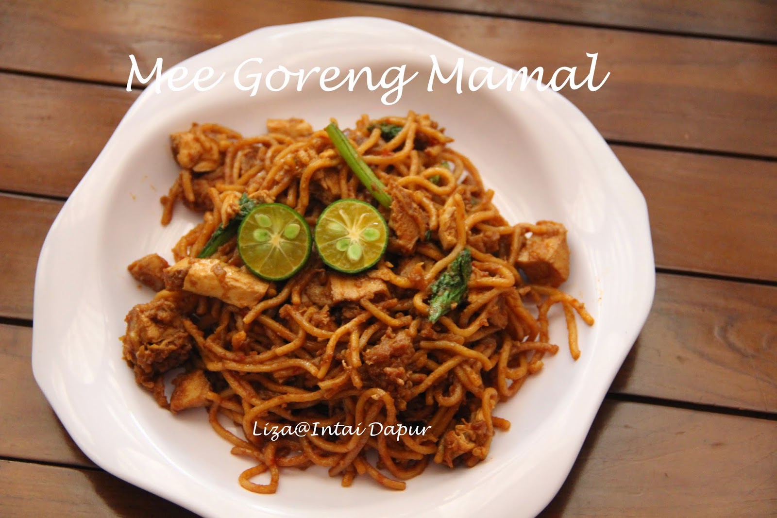 INTAI DAPUR: Mee Goreng Ayam Mamak Style...