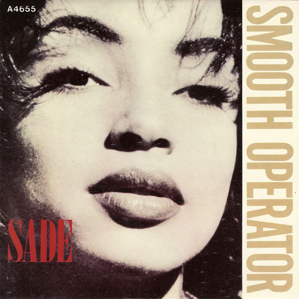 SMOOTH OPERATOR - SADE 1984 ~ LAS MEJORES BALADAS Y SU HISTORIA