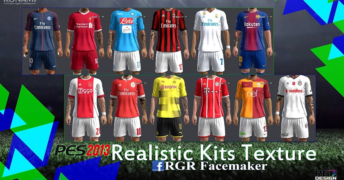 pes-modif: PES 2013 Realistic Kits Texture Season 17/18 by Rgr Facemaker