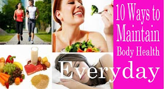 10 Ways to Maintain Body Health Everyday - Life Style