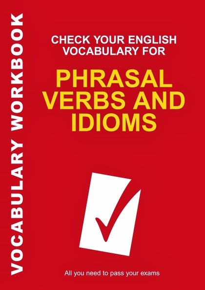 Learn English Check Your English Vocabulary For Phrasal Verbs And Idioms learn-english-check-your-english-vocabulary-for-phrasal-verbs-and-idioms