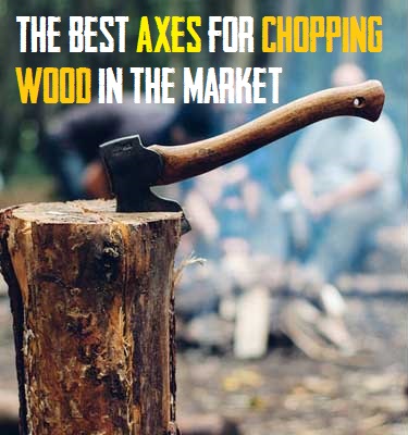The Best Axes for Chopping Wood in the Market - Organic Gardening