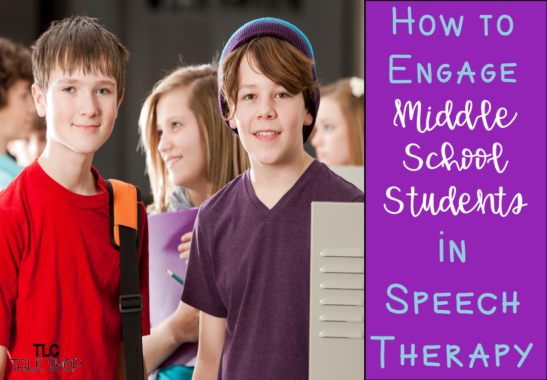 How To Engage Middle School Students In Speech Therapy TLC Talk how-to-engage-middle-school-students-in-speech-therapy-tlc-talk