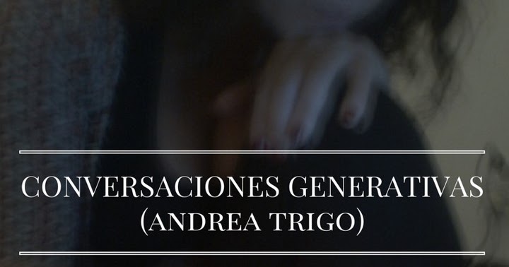 Andrea Trigo - CONVERSACIONES GENERATIVAS