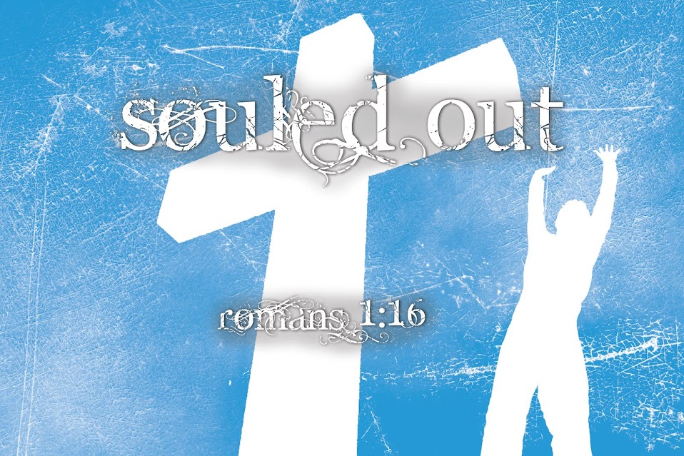 Souled Out Youth Group: What does it mean to be SOULED OUT?