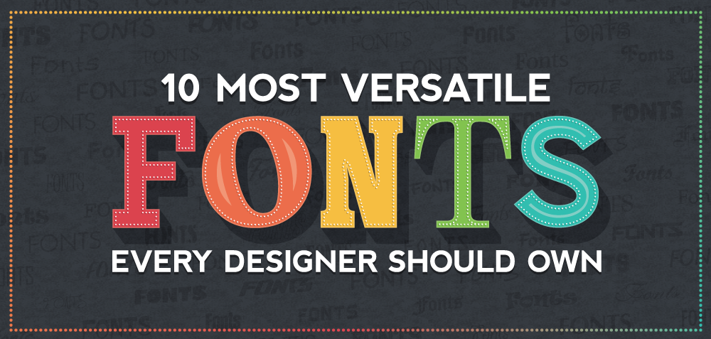 10 Most Versatile Fonts Every Designer Should Own - #infographic