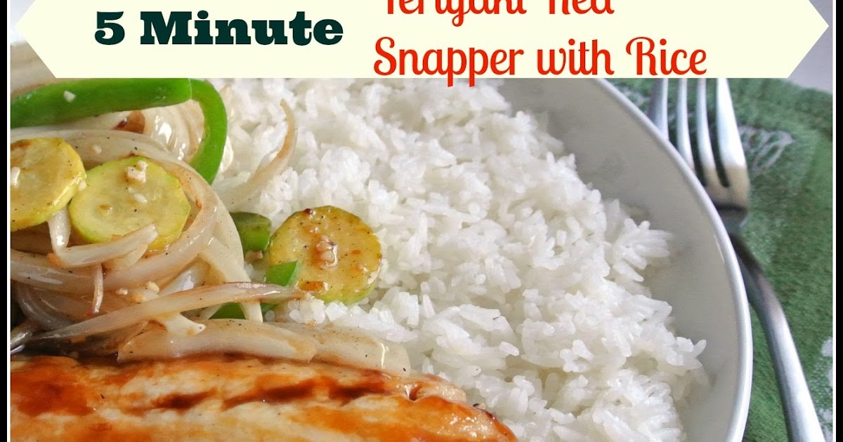 Gourmet Cooking For Two: 5 Minute Teriyaki Snapper & Rice