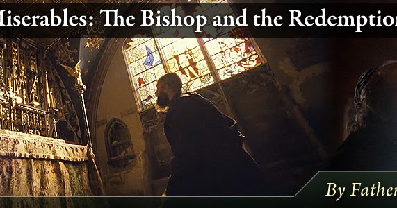 Les Miserables: The Bishop and the Redemption of Jean Valjean | SANCTE ...