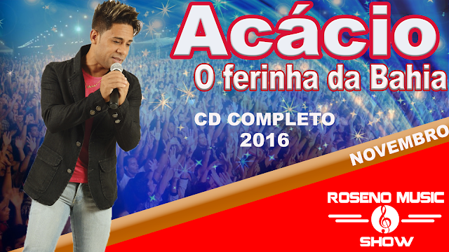 Acácio - O ferinha da Bahia Forró romântico - Roseno Music