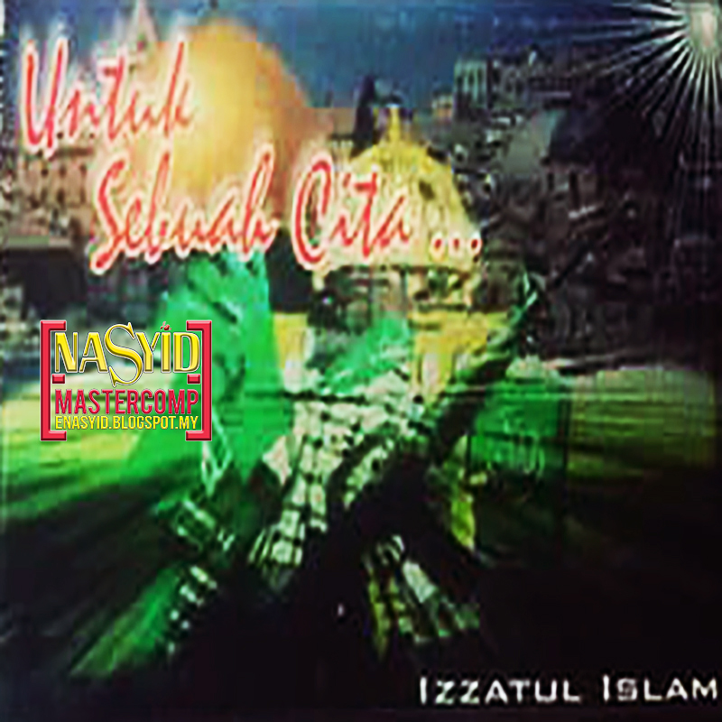 Info Full Album Izzatul Islam,Dan Tracklist - eNasyid - Evolusi Nasyid ...