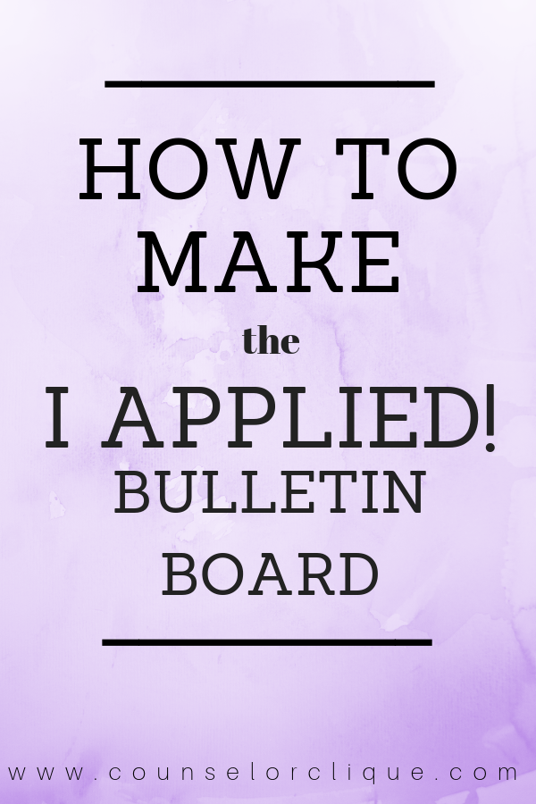 How to Make the "I Applied! Bulletin Board" - Counselor Clique
