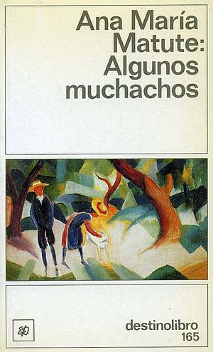 El sendero perdido: "Algunos muchachos", de Ana María Matute