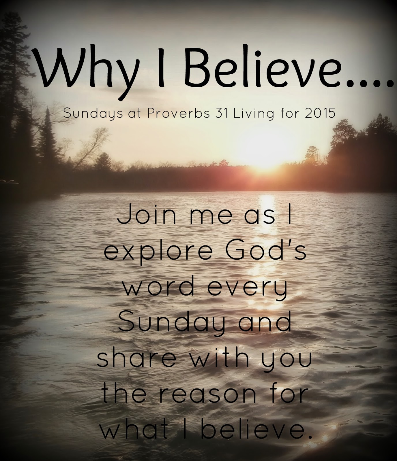 Proverbs 31 Living: Why I believe the Bible is True