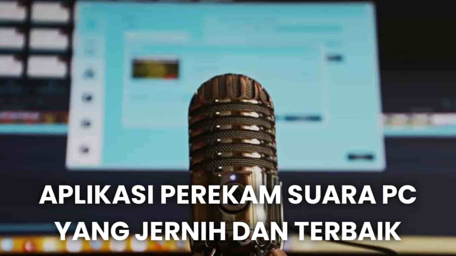 10 Aplikasi Perekam Suara PC Yang Jernih Dan Terbaik - MahesWeb