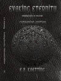 Occult Paradigm: E.A. Koetting - "Evoking Eternity: Forbidden Rites of ...