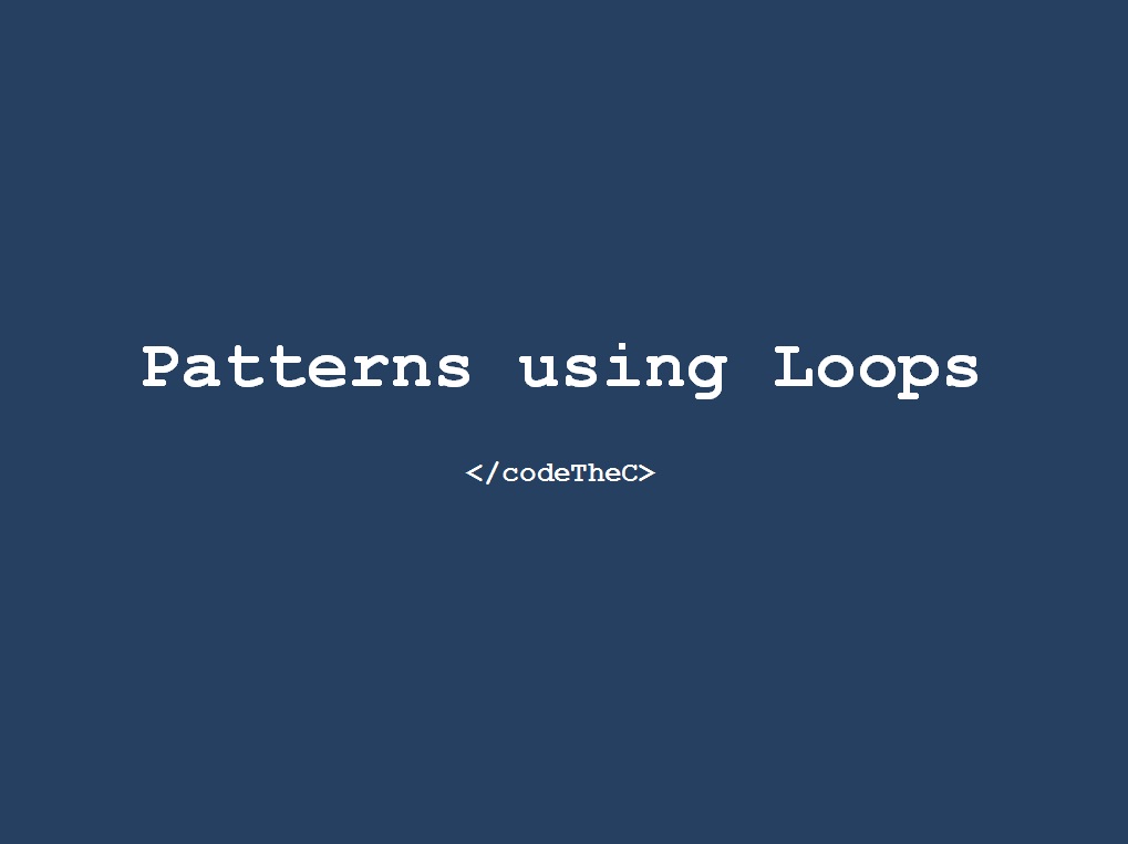 Patterns using Loop - codeTheC