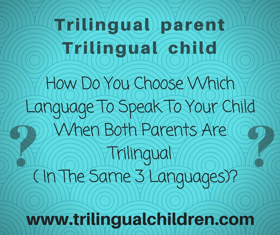 How my husband and I became trilingual in the same 3 languages: