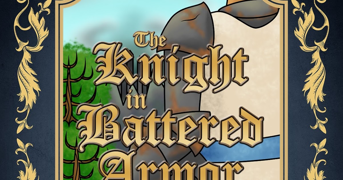 labor not in vain: The Knight in Battered Armor by Brianna Tibbetts and ...
