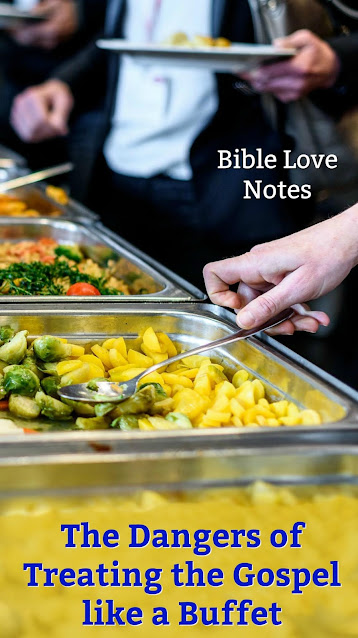 Bible Love Notes: The Gospel is Not a Buffet