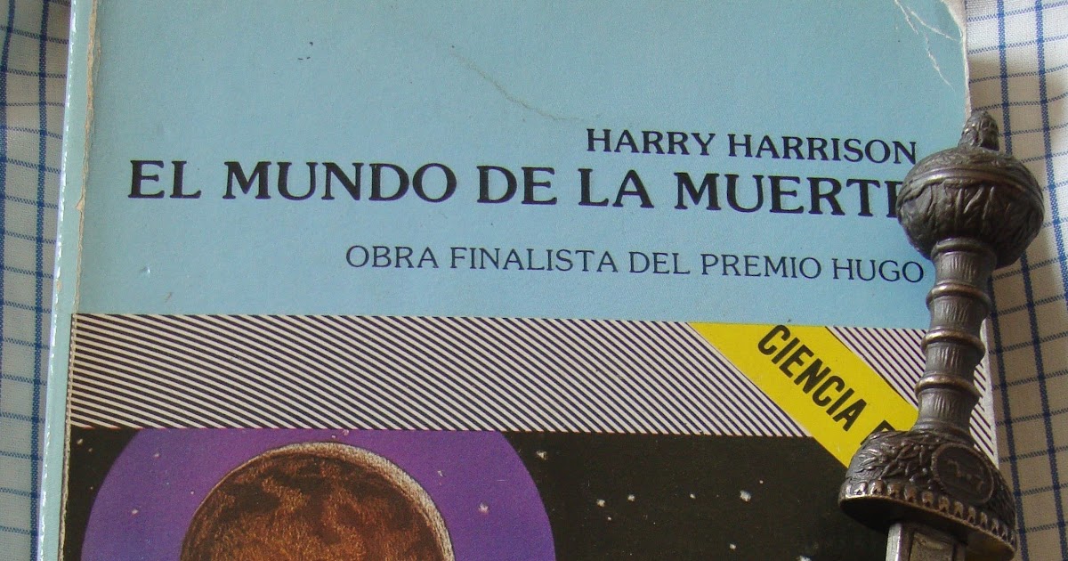 Libros de Olethros: EL MUNDO DE LA MUERTE. Harry Harrison