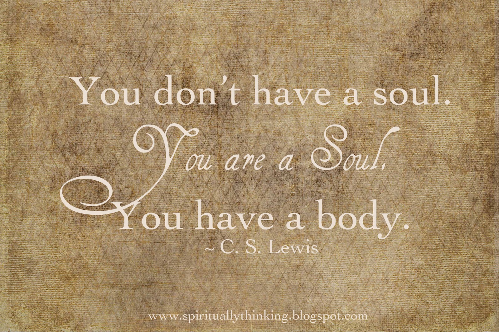 and Spiritually Speaking: You are a Soul