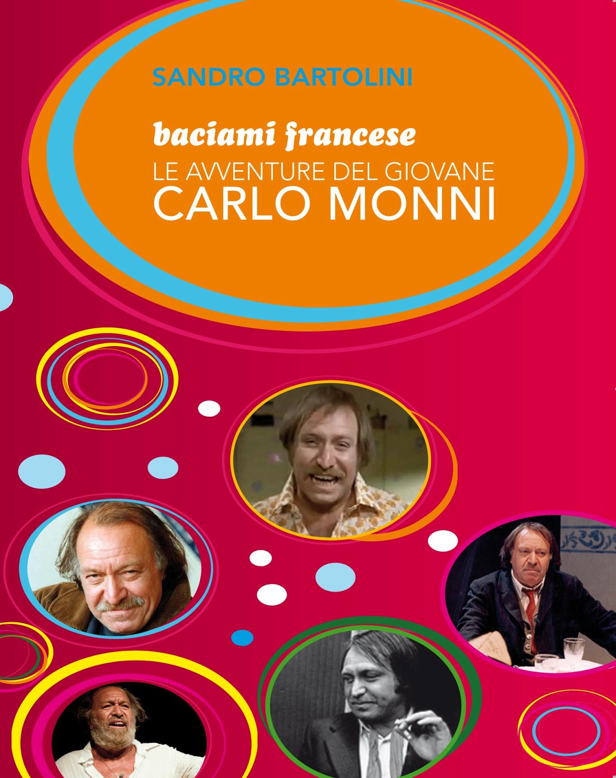 CASAGUIDI BLOG: Pubblicato un libro sull'attore toscano Carlo Monni