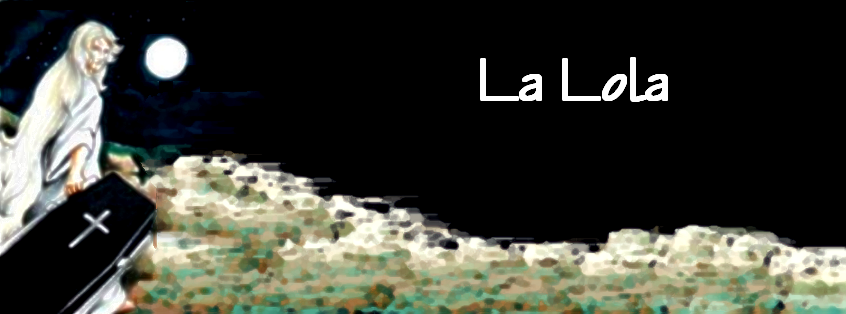 Los seres tenebrosos de la noche: La Lola (Mito chileno)