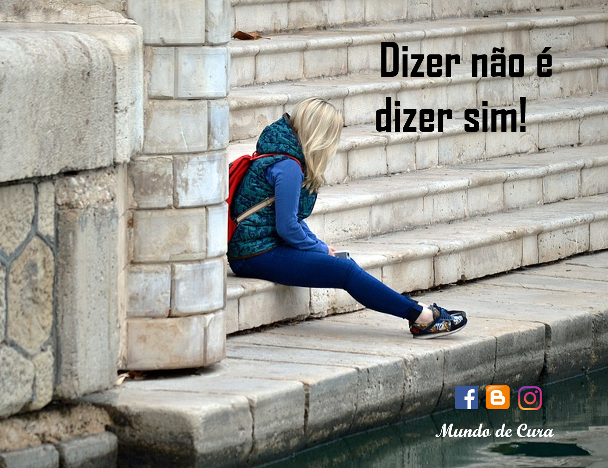 Mundo de Cura: DIZER NÃO É DIZER SIM!