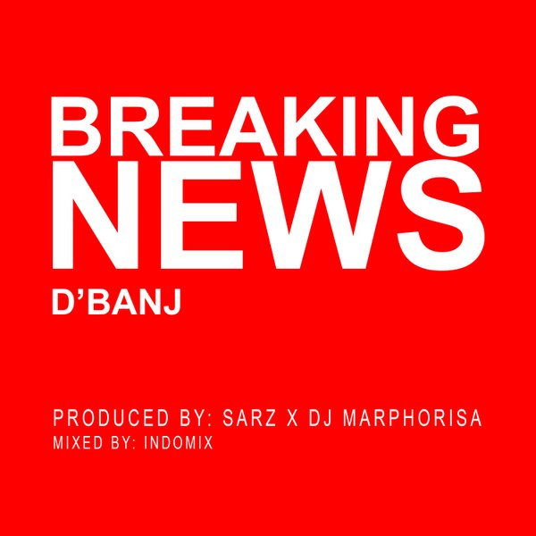 BLOG: D'Banj drops 'Breaking News' song [Listen]