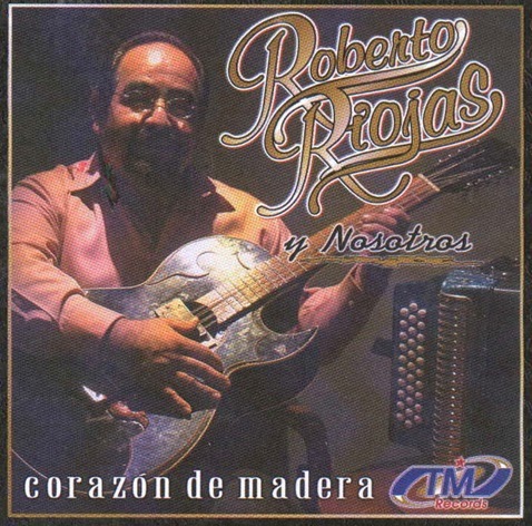 Factor Tejano: Robert Riojas Y Nosotros (Corazon De Madera)