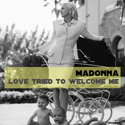 Madonna FanMade Covers: Love Tried to Welcome Me