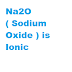 Is Na2O ( Sodium Oxide ) polar or nonpolar