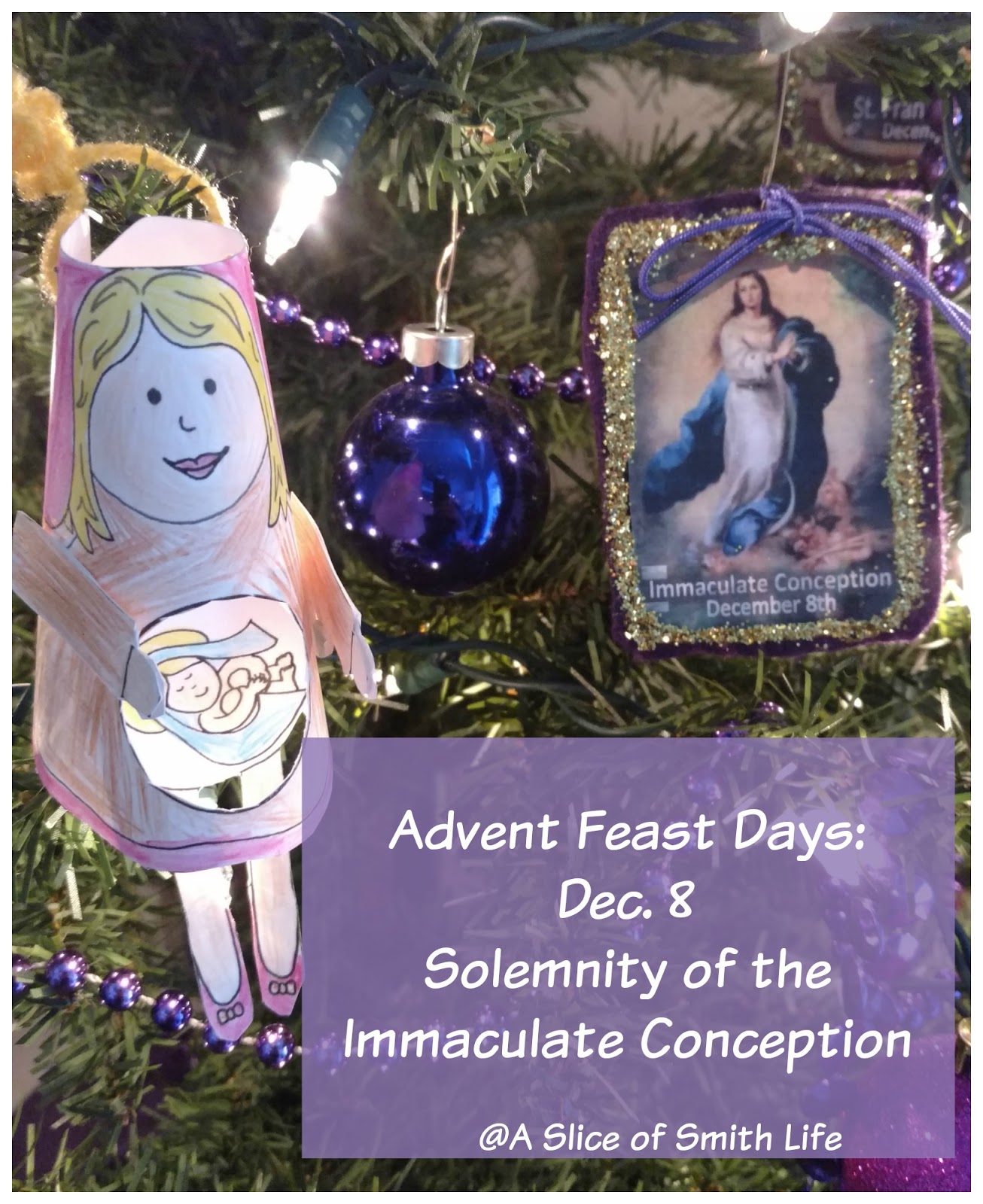 A Slice of Smith Life: Advent Feast Days: Dec. 8: Solemnity of the ...