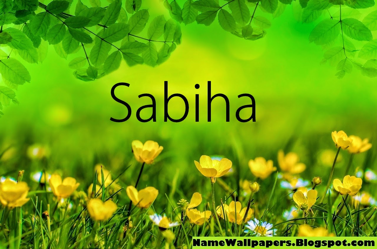 Sabiha Name Wallpapers Sabiha ~ Name Wallpaper Urdu Name Meaning Name ...