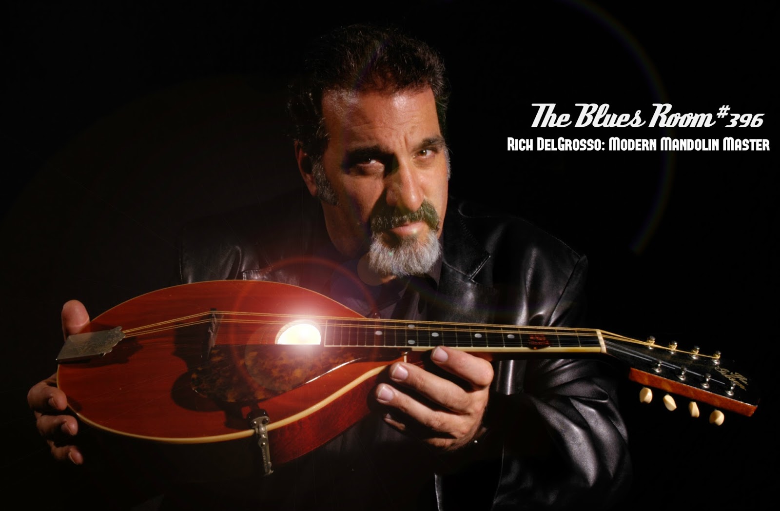 THE BLUES ROOM: Rich DelGrosso: Modern Mandolin Master [#396]